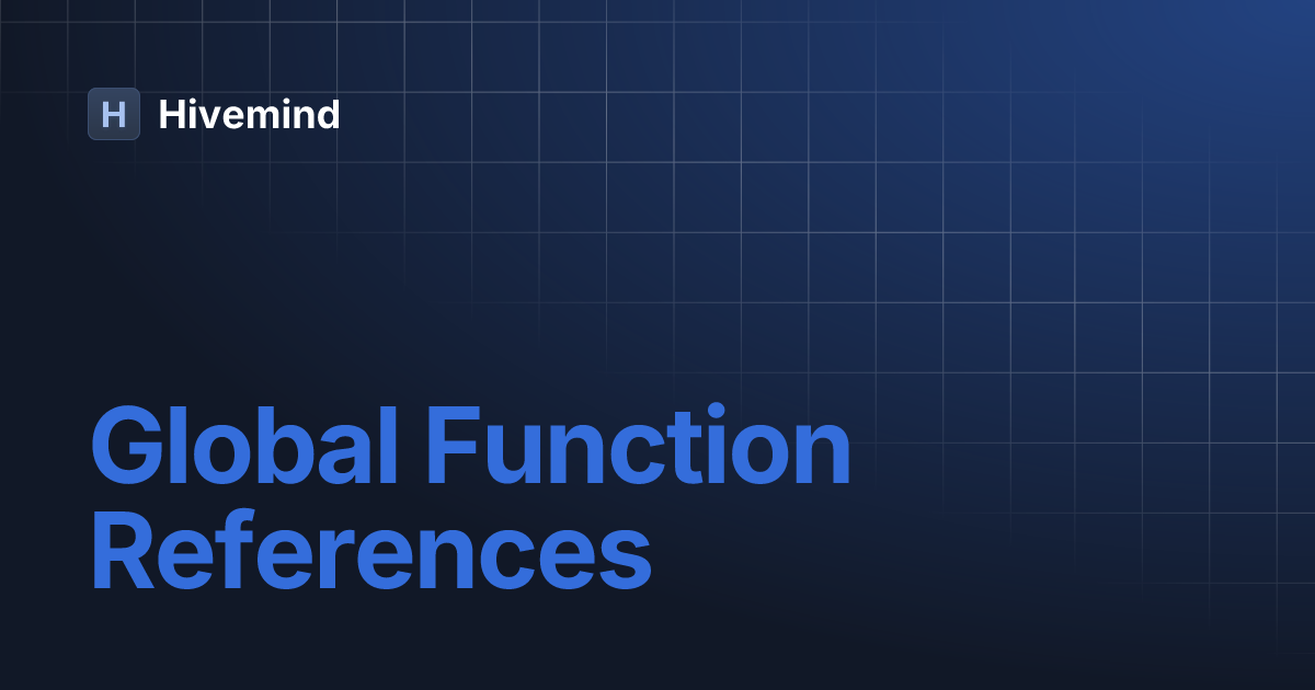 Global Function References | Hivemind
