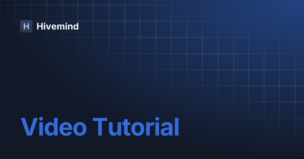 Video Tutorial | Hivemind